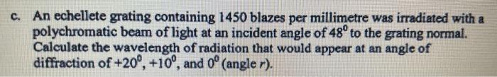 Solved c. An echellete grating containing 1450 blazes per | Chegg.com