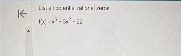 Solved List all potential rational zeros. | Chegg.com
