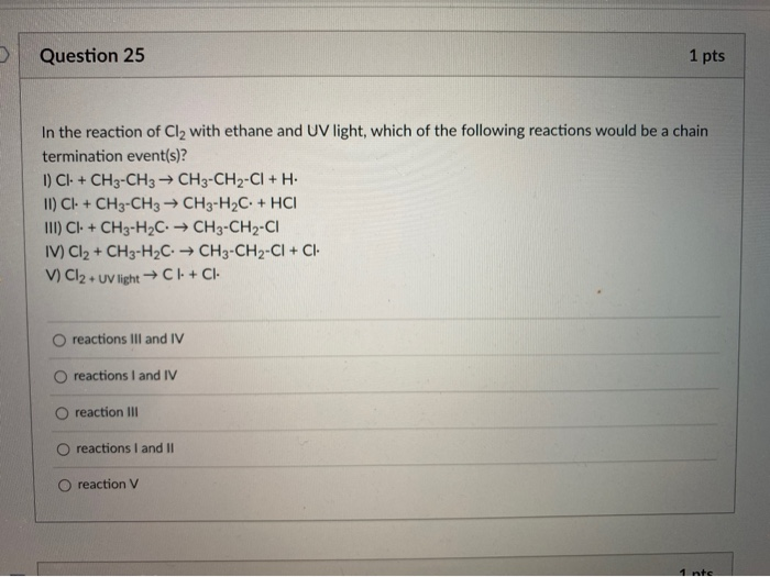 Solved Question 25 1 pts In the reaction of Cl2 with ethane | Chegg.com