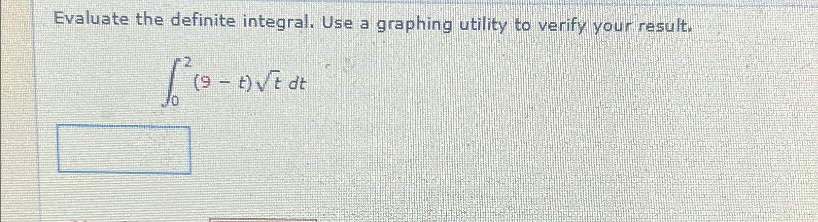 Solved Evaluate the definite integral. Use a graphing | Chegg.com