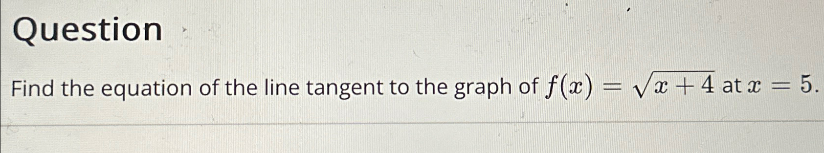 Solved QuestionFind the equation of the line tangent to the | Chegg.com