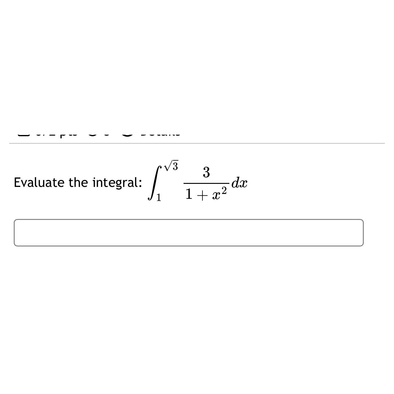 Solved Evaluate the integral: ∫13231+x2dx | Chegg.com