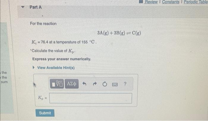 Solved For the reaction 3A( g)+3 B( g)⇌C(g) Kc=76.4 at a | Chegg.com