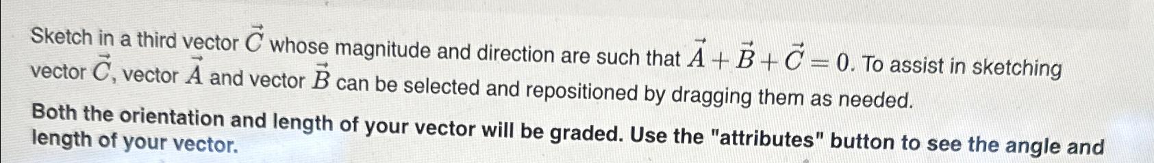 Solved Sketch in a third vector vec(C) whose magnitude and | Chegg.com