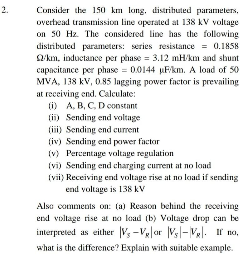 Solved 2. Consider the 150 km long, distributed parameters, | Chegg.com