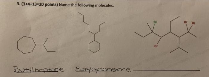 Solved 3. (3+4+13=20 points) Name the following molecules. | Chegg.com