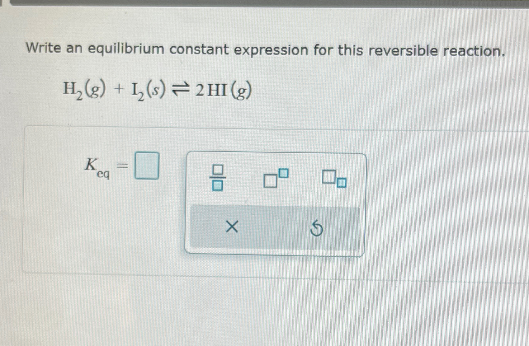 Solved Write an equilibrium constant expression for this | Chegg.com