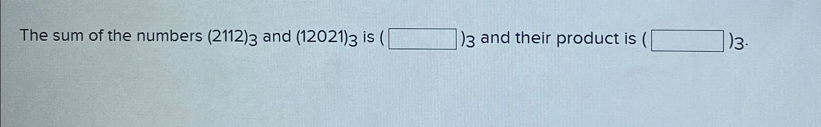 Solved The sum of the numbers (2112)3 ﻿and (12021)3 ﻿is and | Chegg.com