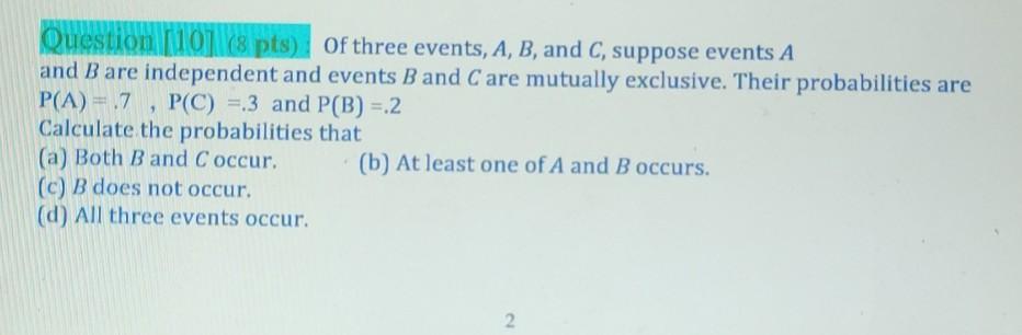 Solved Question [10]|(8 pts) of three events, A, B, and C, | Chegg.com