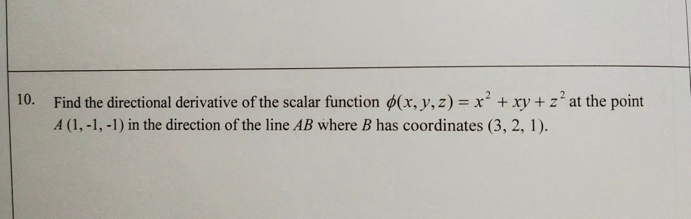 Solved 10 Find The Directional Derivative Of The Scalar