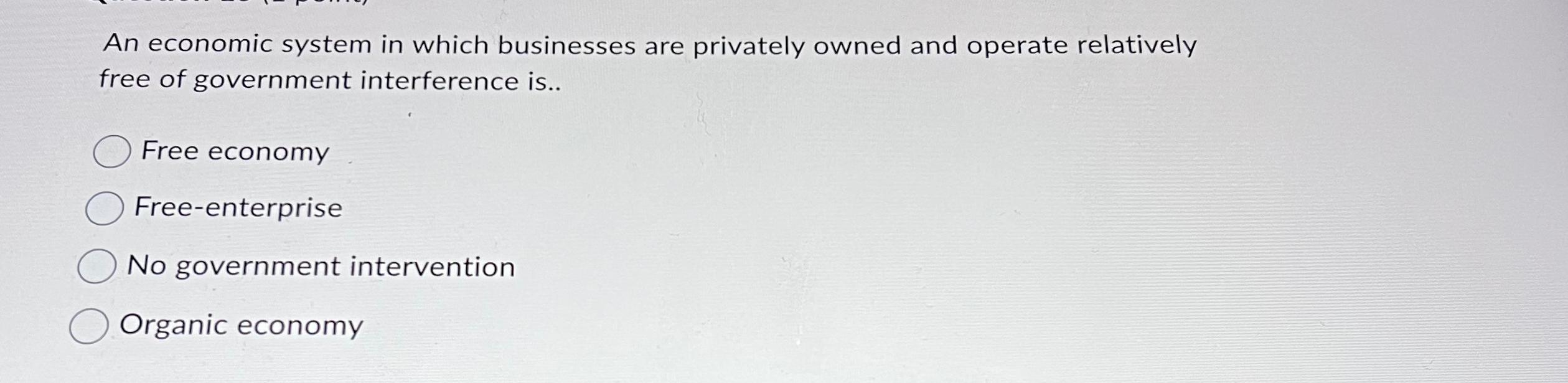 Solved An economic system in which businesses are privately | Chegg.com