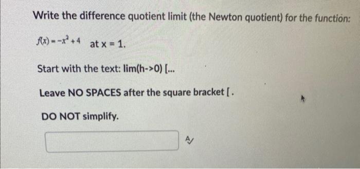 Solved Write the difference quotient limit (the Newton | Chegg.com