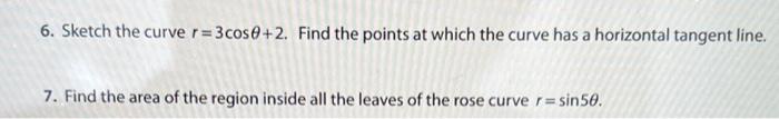 Solved 6. Sketch the curve r=3cosθ+2. Find the points at | Chegg.com