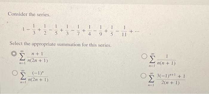 Solved Consider the series. - Σ n=1 3 Σ n=1 + 1 2 5 + (-1)" | Chegg.com