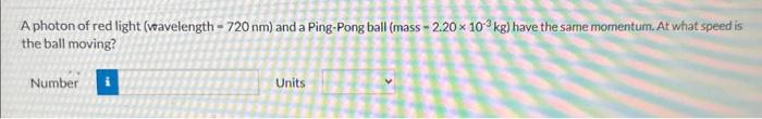 Solved A photon of red light (wavelength =720 nm ) and a | Chegg.com