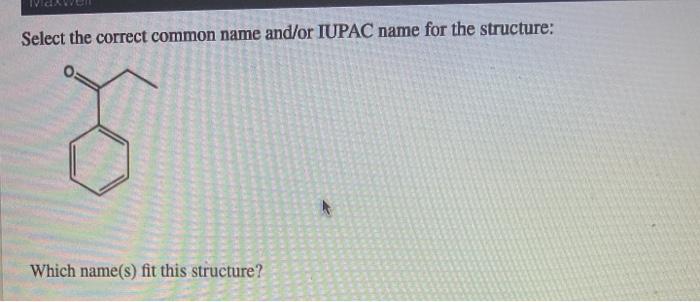 Solved Select the correct common name and/or IUPAC name for | Chegg.com