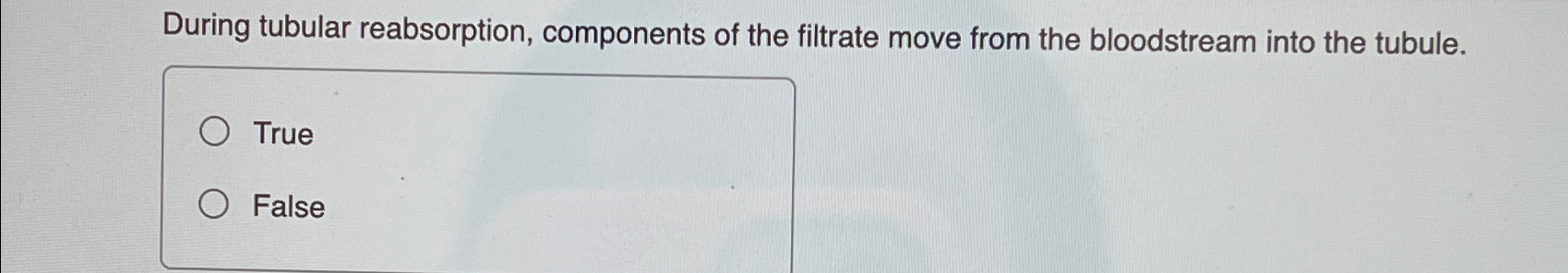 Solved During tubular reabsorption, components of the | Chegg.com