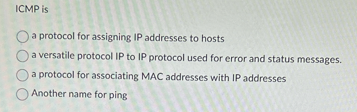 Solved ICMP isa protocol for assigning IP addresses to | Chegg.com
