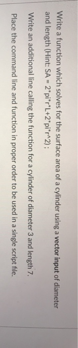 Solved Write a function which solves for the surface area of | Chegg.com