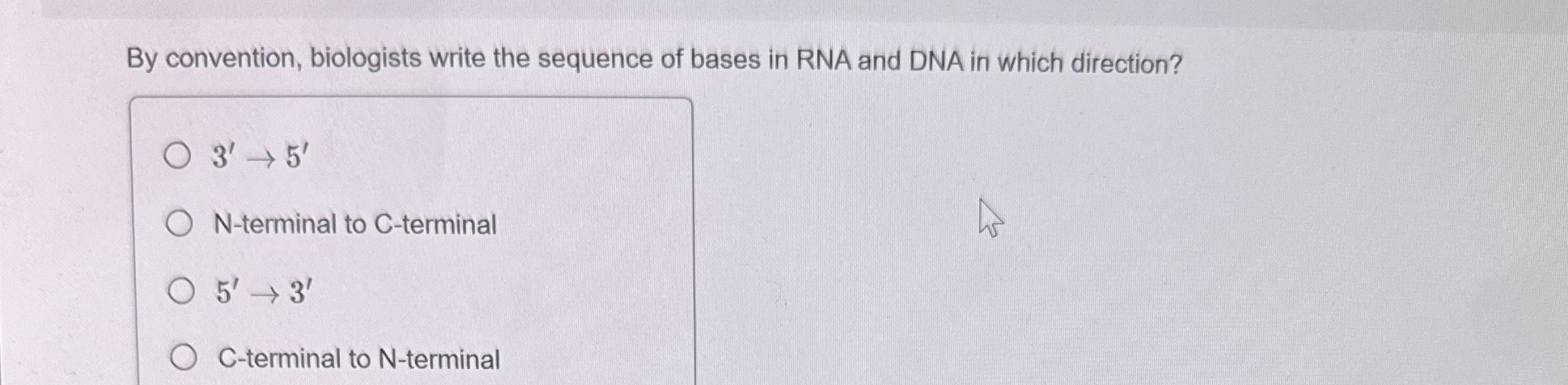 Solved By convention, biologists write the sequence of bases | Chegg.com