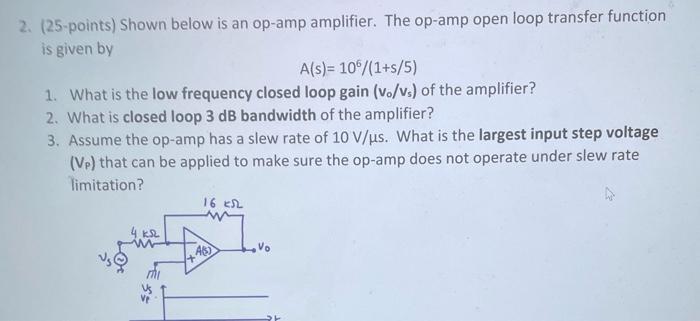 Solved 2. (25-points) Shown below is an op-amp amplifier. | Chegg.com