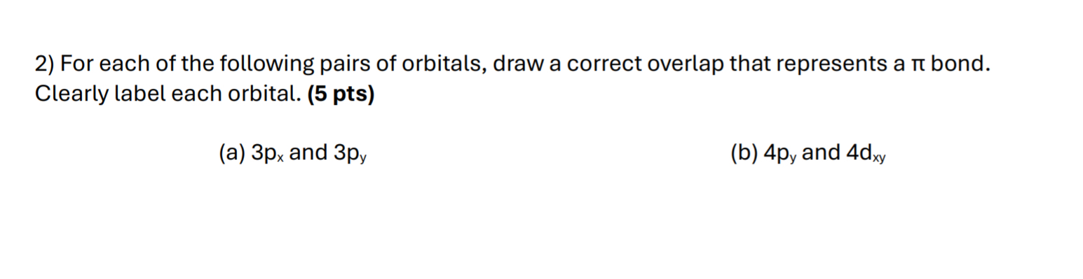 Solved For each of the following pairs of orbitals, draw a | Chegg.com