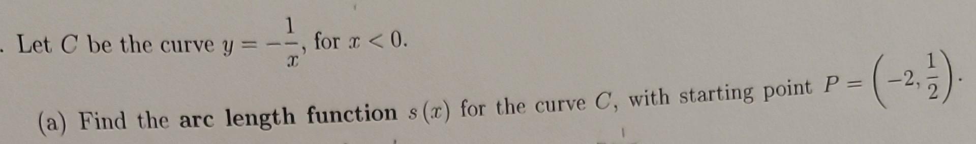 Solved Let C be the curve y=−x1, for x