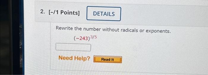 Solved Rewrite the number without radicals or exponents. | Chegg.com