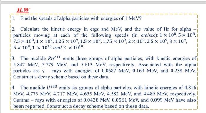 Solved 1. Find the speeds of alpha particles with energies | Chegg.com