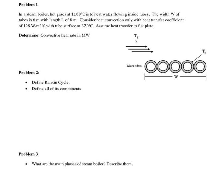 Solved In a steam boiler, hot gases at 1100∘C is to heat | Chegg.com