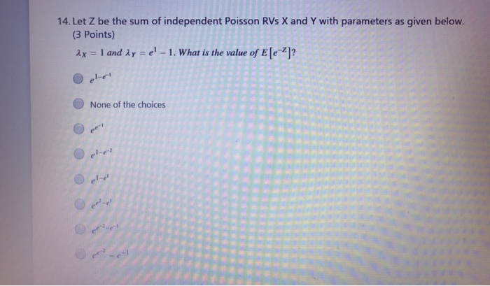 Solved 14. Let Z be the sum of independent Poisson RVs X and | Chegg.com