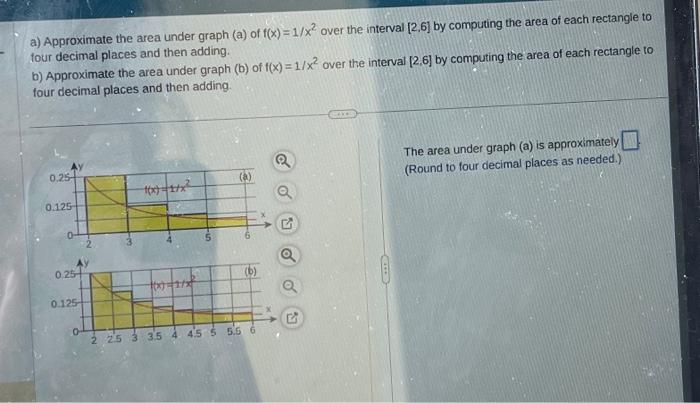 Solved a) Approximate the area under graph (a) of f(x)=1/x2 | Chegg.com