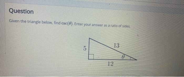 Solved Given the triangle below, find csc(θ). Enter your | Chegg.com
