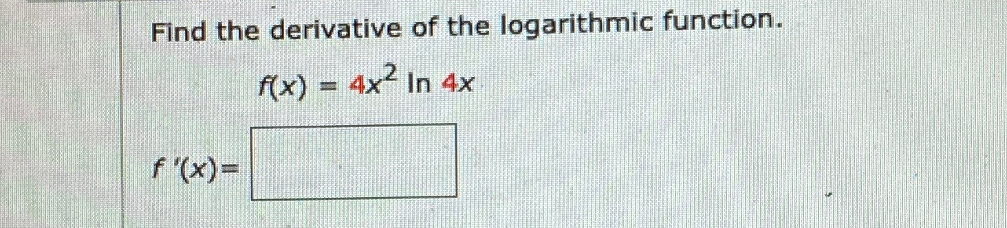 Solved Find the derivative of the logarithmic | Chegg.com