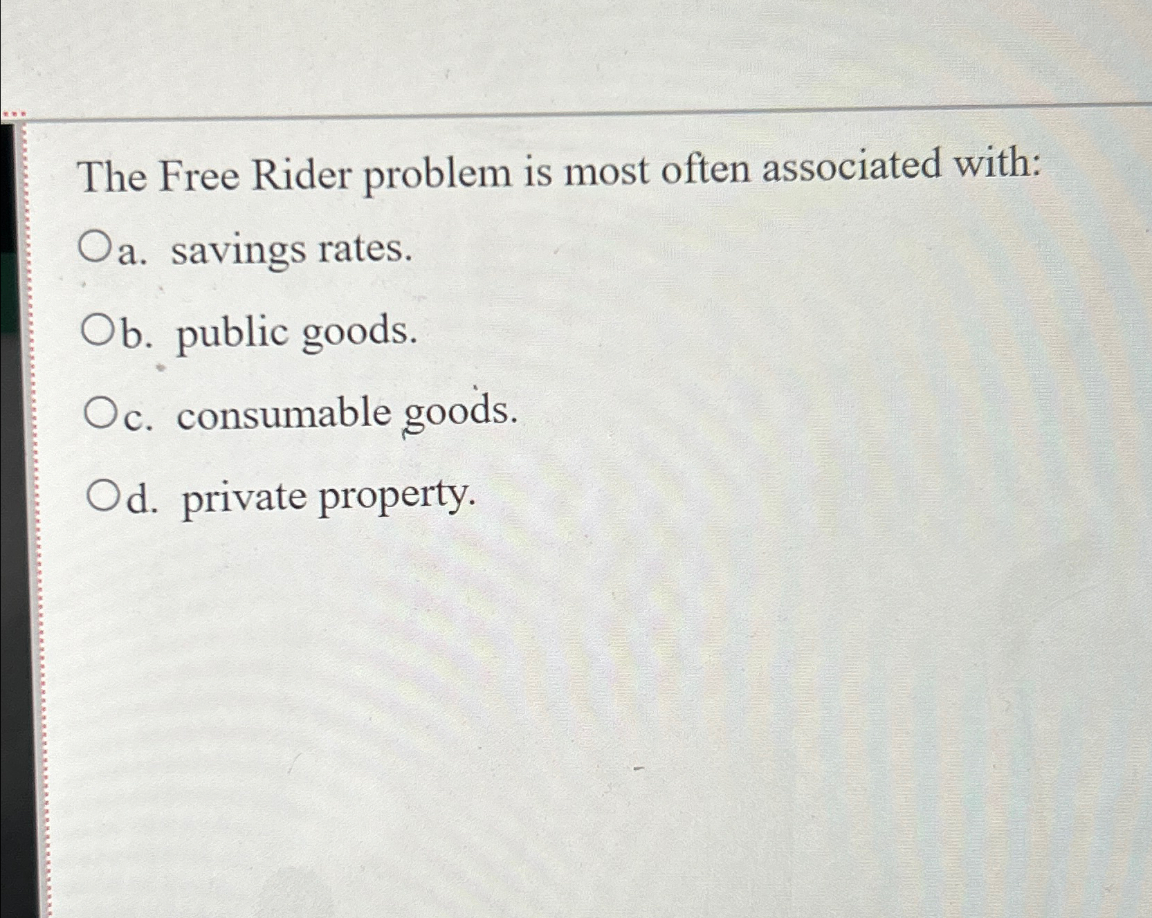 Solved The Free Rider problem is most often associated | Chegg.com