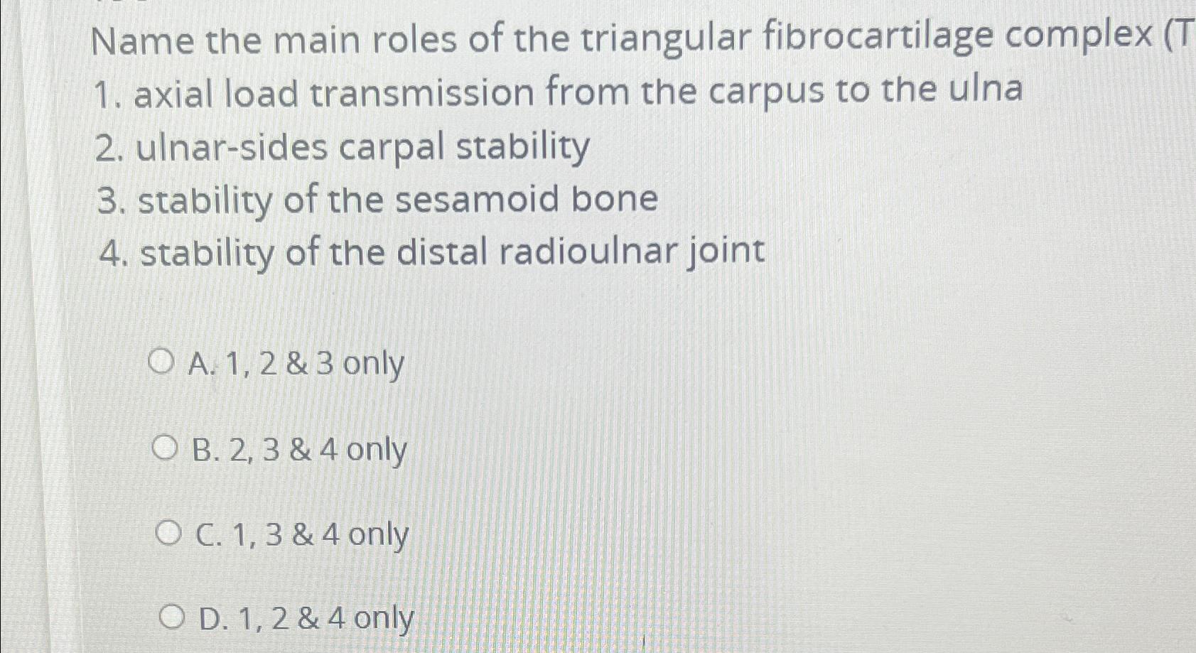 Solved Name the main roles of the triangular fibrocartilage | Chegg.com