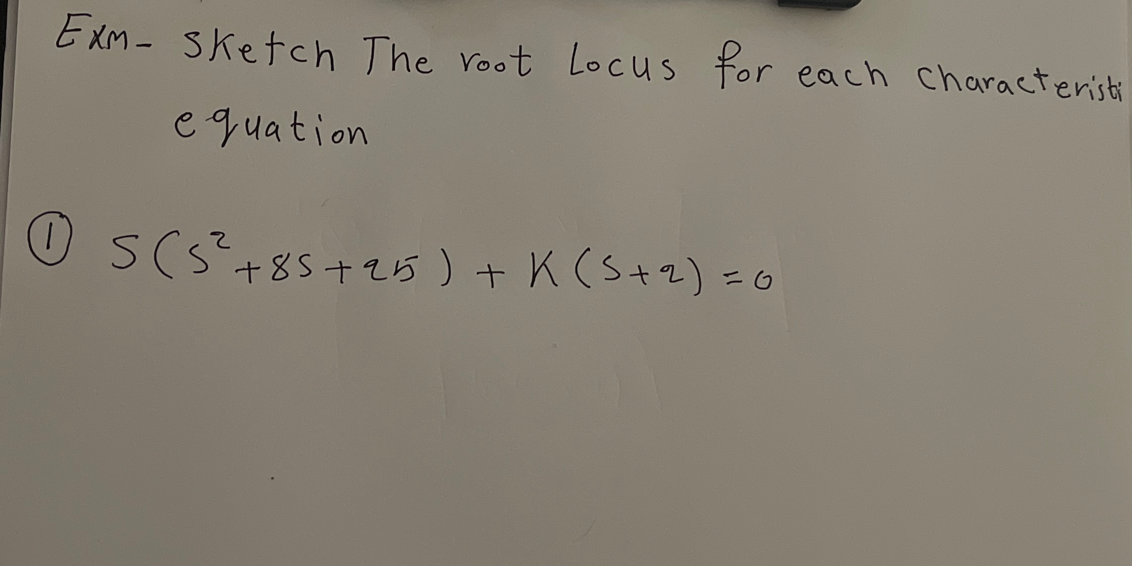 Solved Exm- ﻿sketch The root locus for each characteristi | Chegg.com