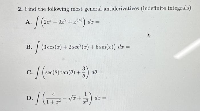 Solved 2. Find the following most general antiderivatives | Chegg.com