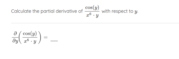 Solved Calculate the partial derivative of cos(y)x6*y ﻿with | Chegg.com