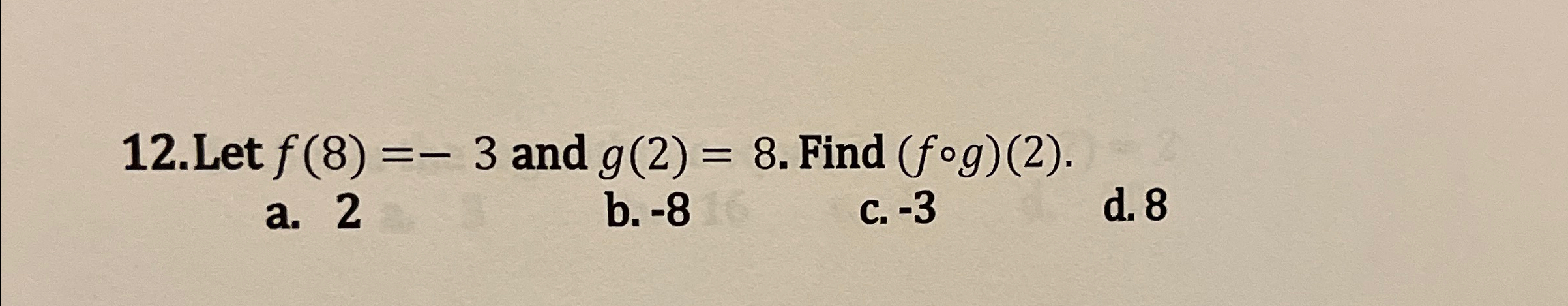 Solved Let f(8)=-3 and g(2)=8. Find | Chegg.com Solved Let f(8)=-3 and g(2)=8. Find | Chegg.com