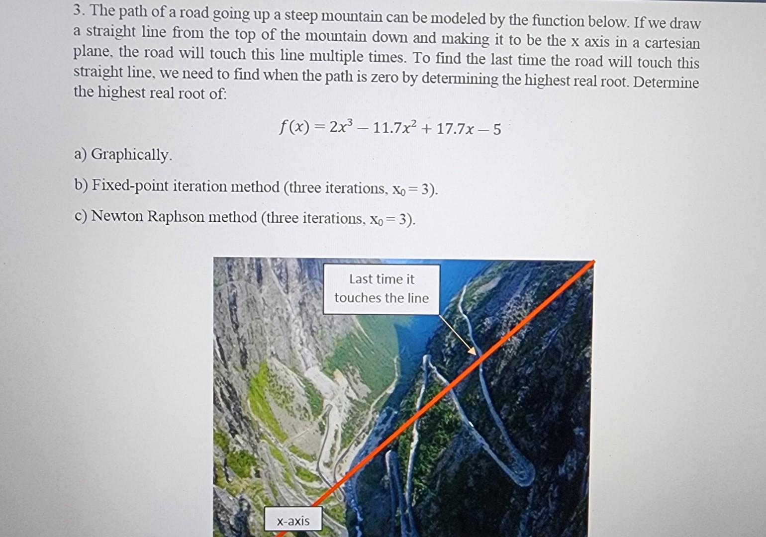 Solved 3. The path of a road going up a steep mountain can | Chegg.com