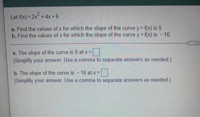 Solved Let f(x)= 2x2 + 4x+6 a. Find the values of x for | Chegg.com