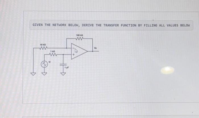 Solved GIVEN THE NETWORK BELOW, DERIVE THE TRANSFER FUNCTION | Chegg.com