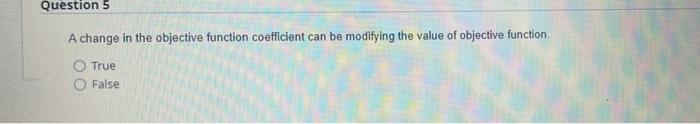 Solved A change in the objective function coefficient can be | Chegg.com