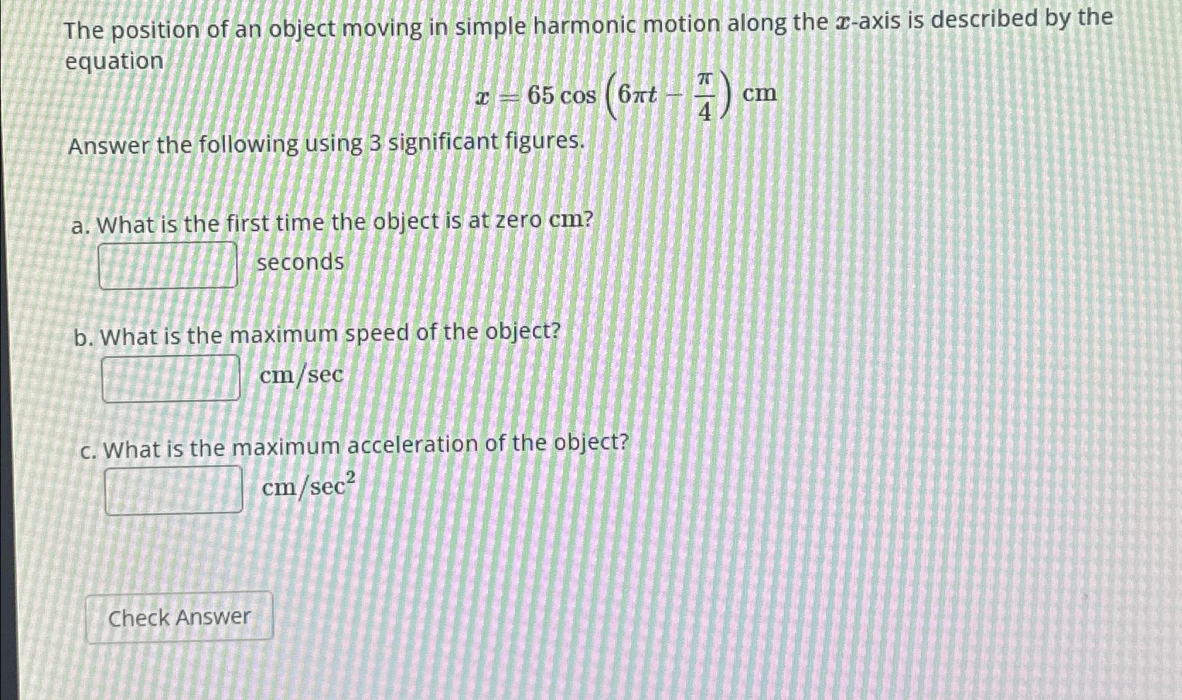 Solved The position of an object moving in simple harmonic | Chegg.com
