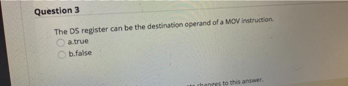 Solved Question 3 The DS register can be the destination | Chegg.com