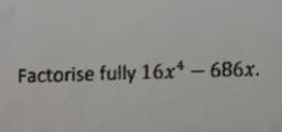 Solved Factorise fully 16x4−686x | Chegg.com