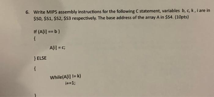 Solved 6. Write MIPS assembly instructions for the following | Chegg.com