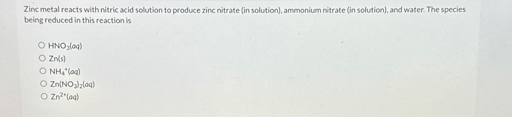 Solved Zinc metal reacts with nitric acid solution to | Chegg.com