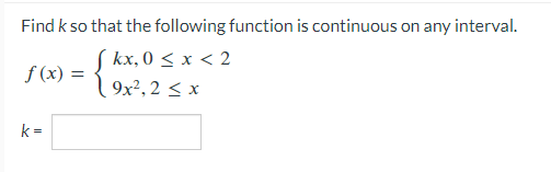 Solved Find k ﻿so that the following function is continuous | Chegg.com
